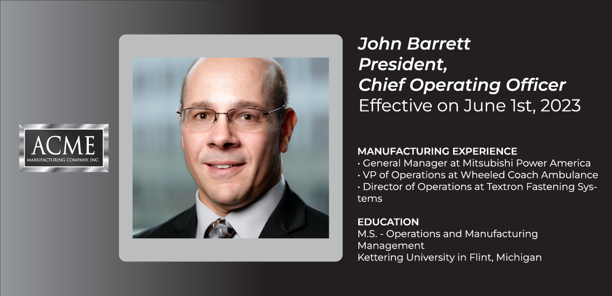 ACME Manufacturing Announces the Appointment of John Barrett as ...